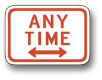 Anytime Traffic Sign with Arrow, 12 x 6 Reflective Aluminum ...
